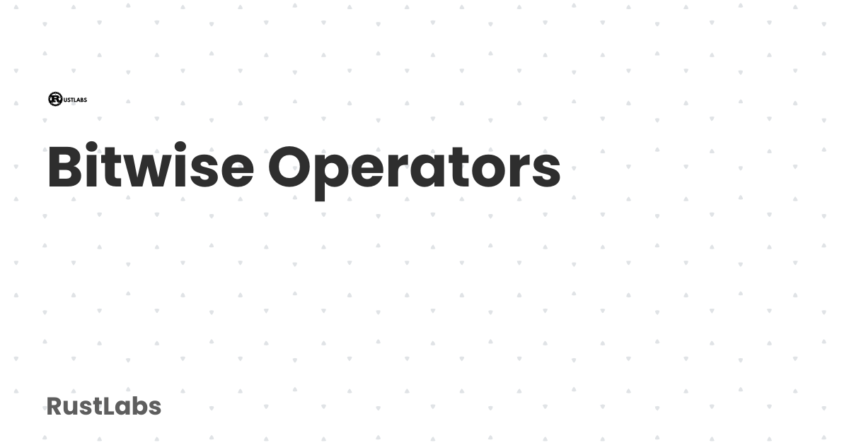 Bitwise Operators | Learn Rust Bitwise Operators | Learn Rust