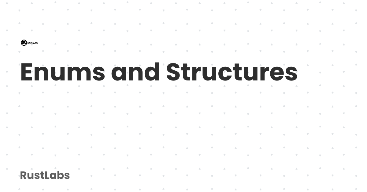 Enums and Structures | Learn Rust
