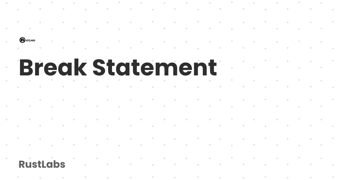 Break Statement | Learn Rust