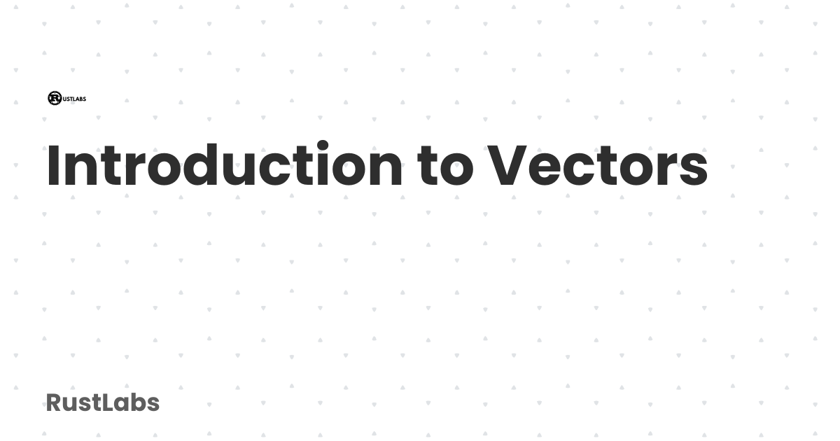 Introduction to Vectors | Learn Rust